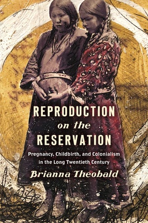 Reproduction on the Reservation – Erstwhile interviews Brianna Theobald ...